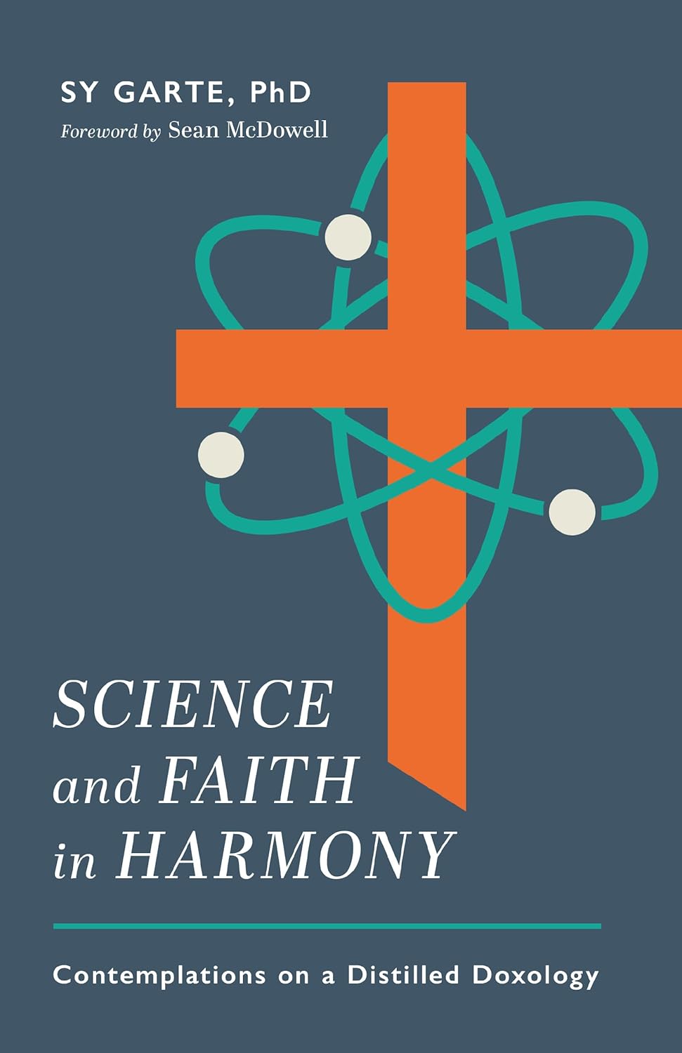 Science and Faith in Harmony: A Short Review of Sy Garte’s New Book ...